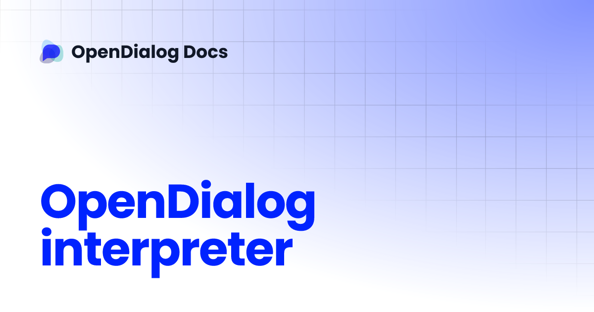 OpenDialog interpreter | OpenDialog Docs