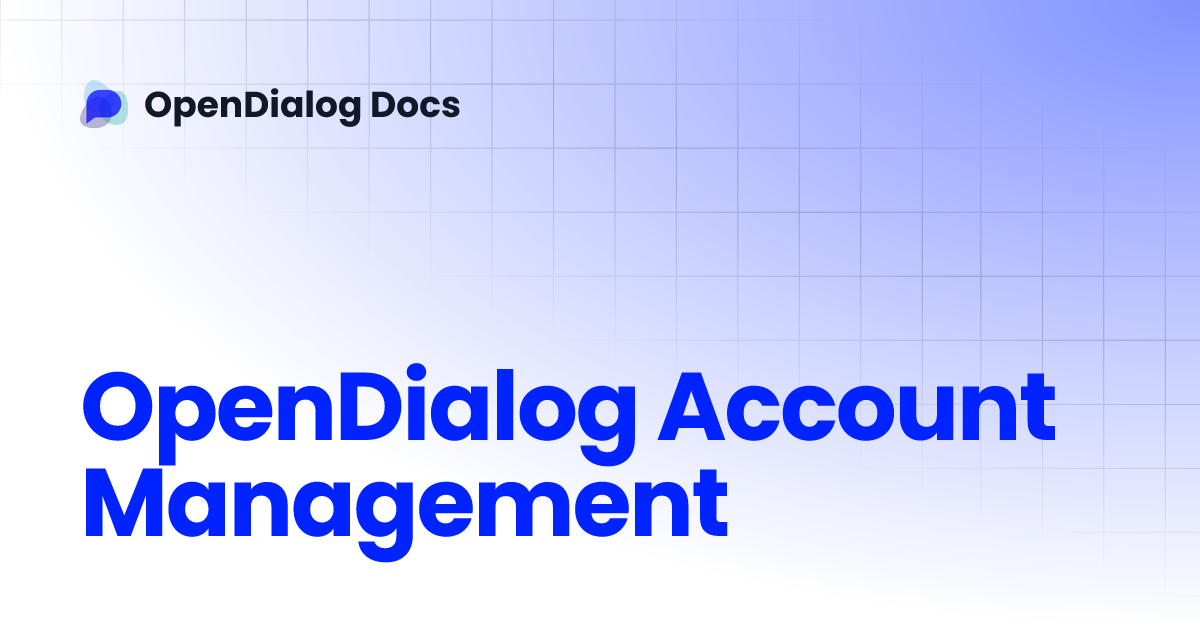 OpenDialog Account Management | OpenDialog Docs