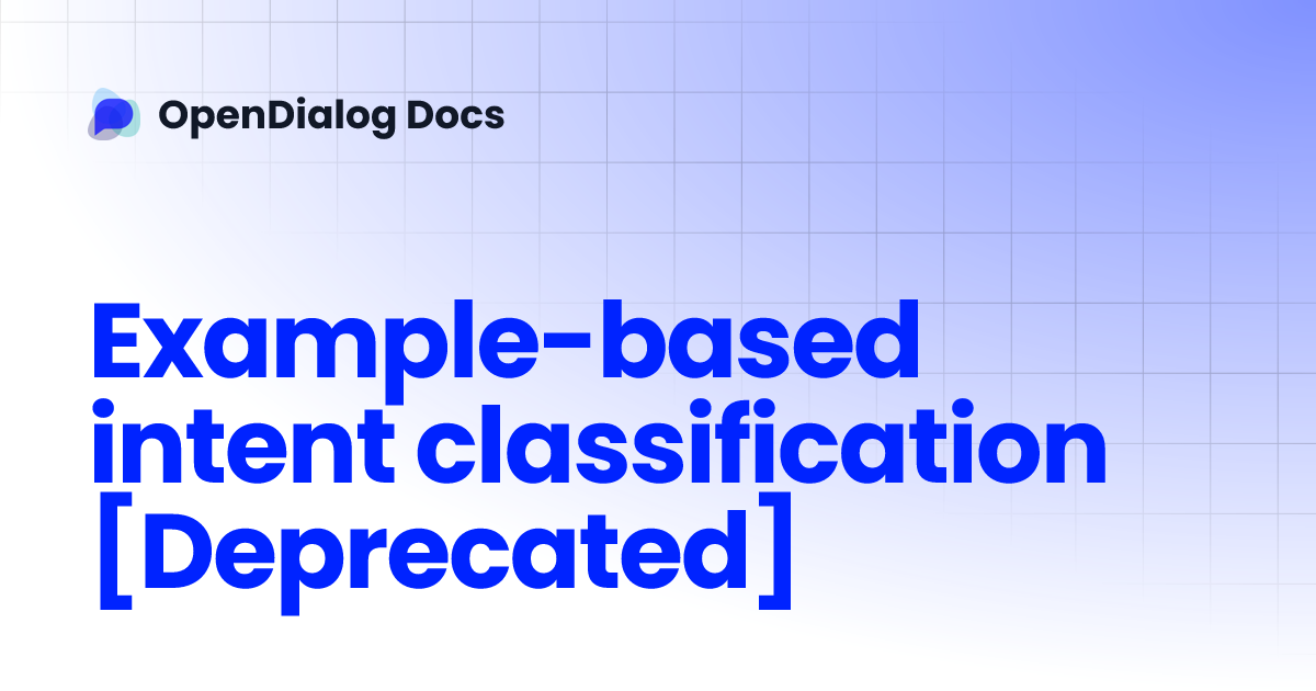 Example-based intent classification [Deprecated] | OpenDialog Docs