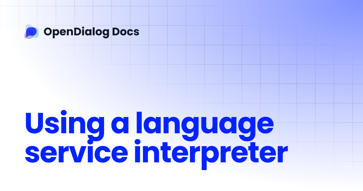 Using a language service interpreter | OpenDialog Docs
