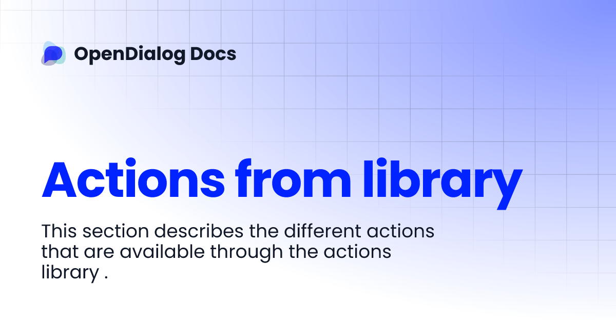 Actions from library | OpenDialog Docs