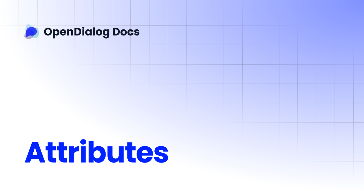 Attributes | OpenDialog Docs