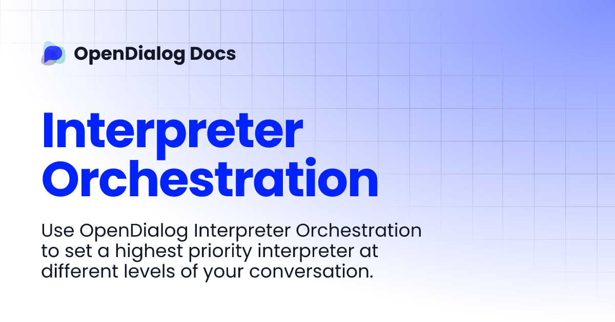 Interpreter Orchestration | OpenDialog Docs