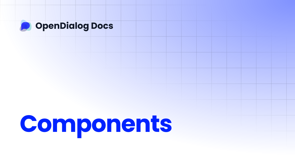Components | OpenDialog Docs