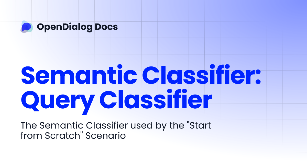 Semantic Classifier: Query Classifier | OpenDialog Docs