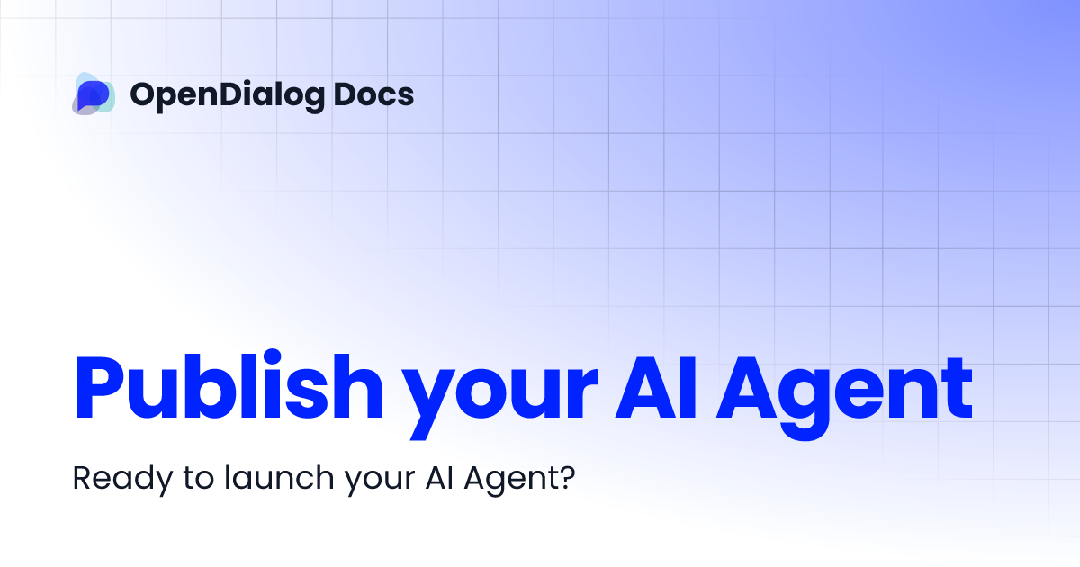 Publish your AI Agent | OpenDialog Docs