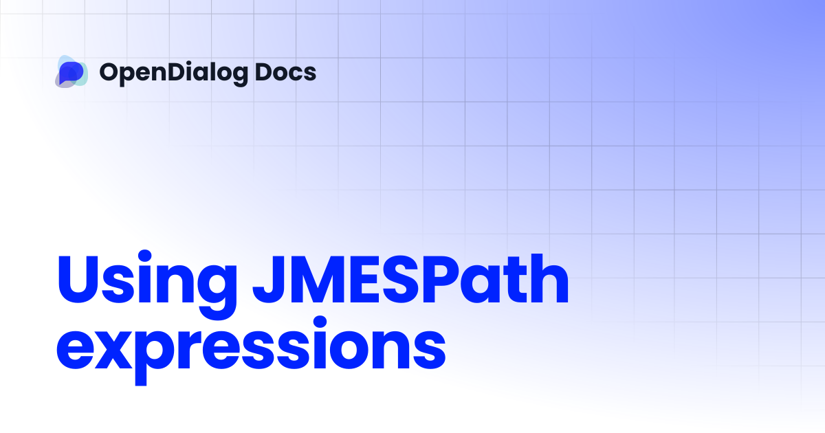 Using JMESPath expressions | OpenDialog Docs