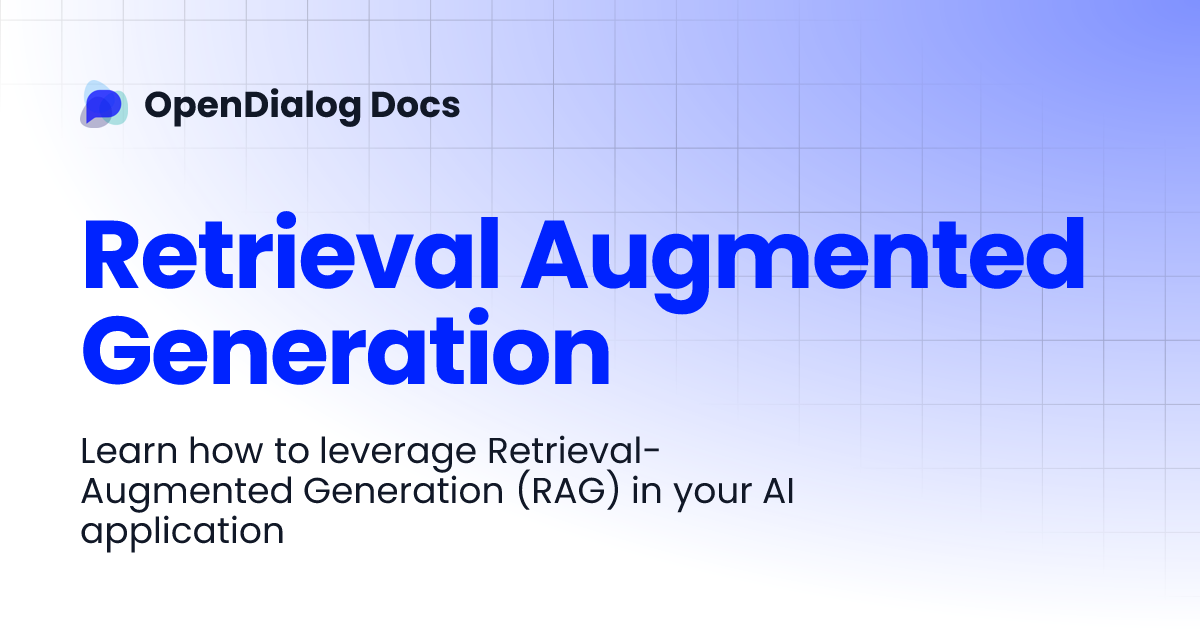 Retrieval Augmented Generation | OpenDialog Docs