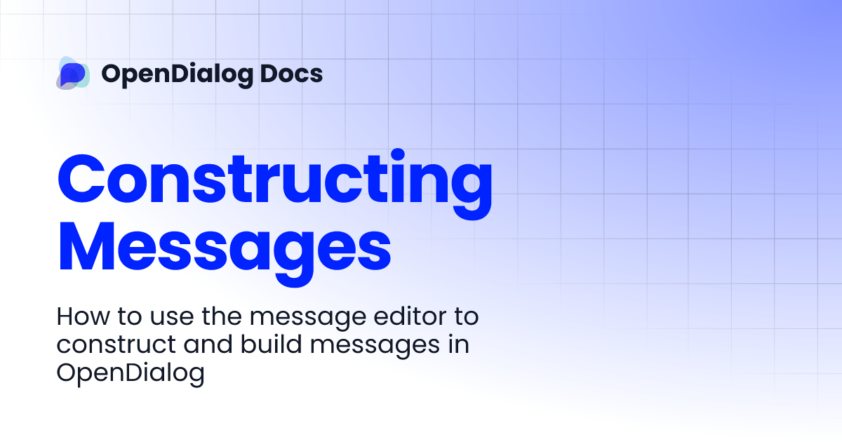 Constructing Messages | OpenDialog Docs