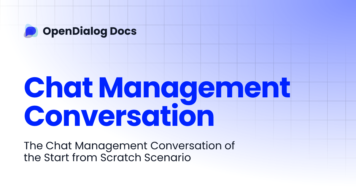 Chat Management Conversation | OpenDialog Docs