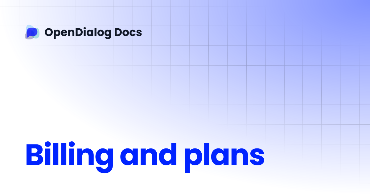 Billing and plans | OpenDialog Docs