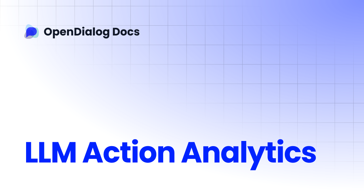 LLM Action Analytics | OpenDialog Docs