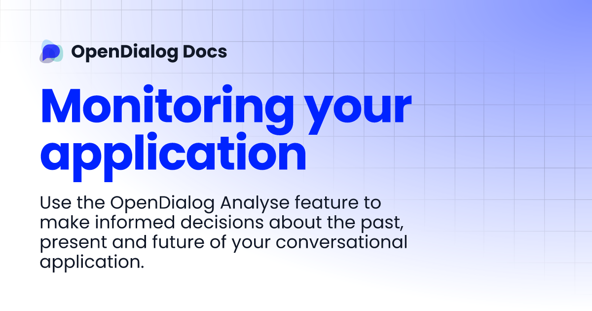 Monitoring your application | OpenDialog Docs