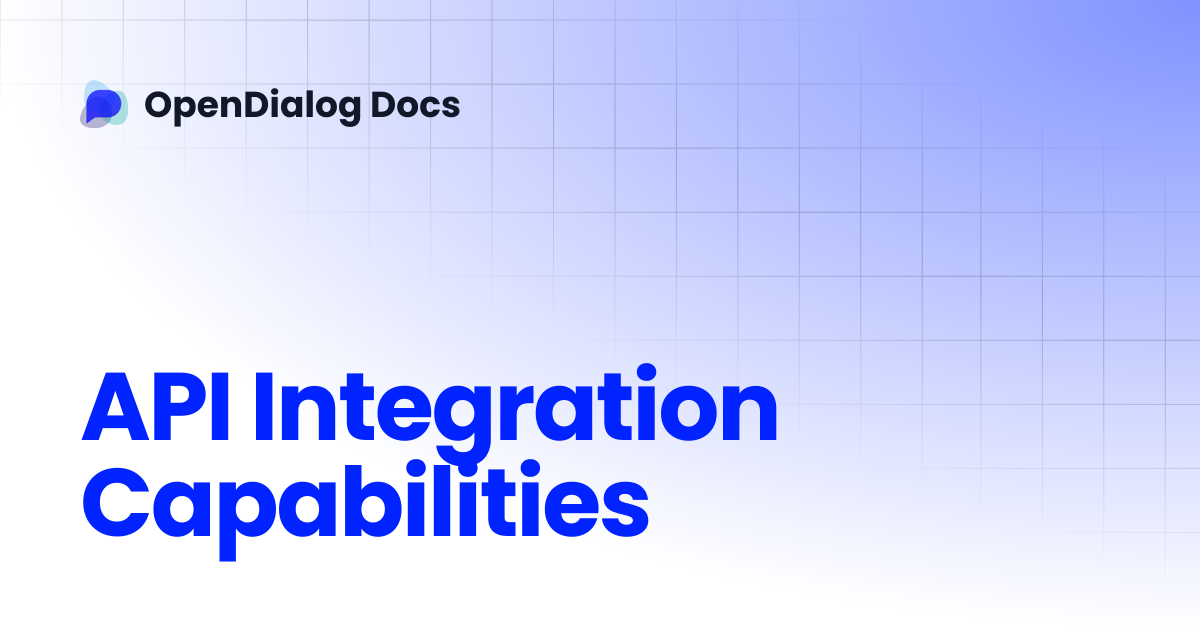 API Integration Capabilities | OpenDialog Docs