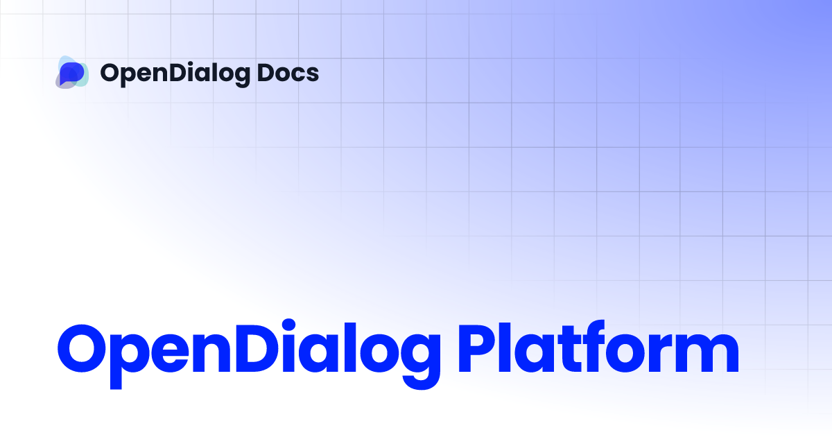 OpenDialog Platform | OpenDialog Docs
