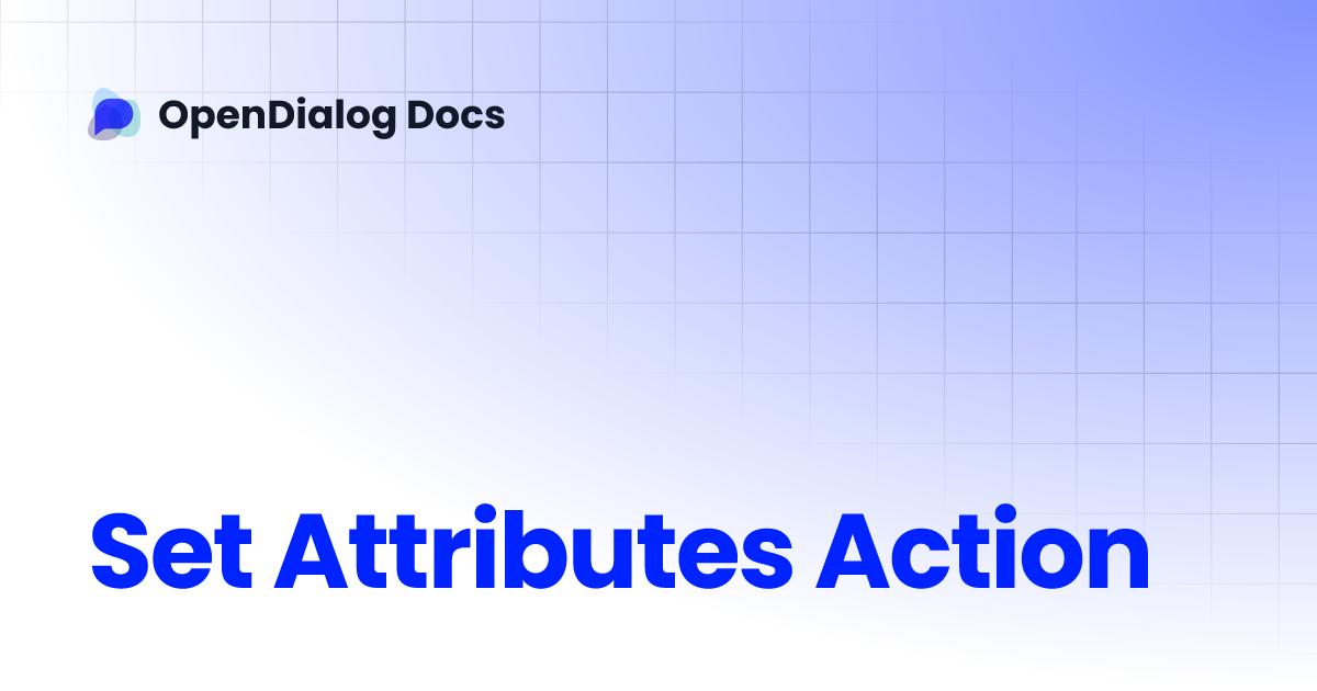 Set Attributes Action | OpenDialog Docs
